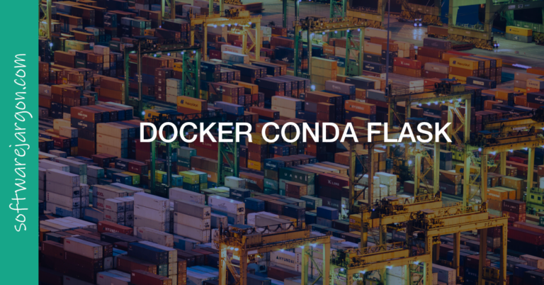 Dockerizing Python Flask App And Conda Environment Software Jargon 3121